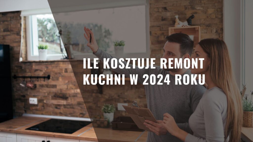 Ile kosztuje remont kuchni w 2024 roku? - ProjektDOM